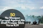 50 No Weapon Formed Against Me Shall Prosper Bible Verses – Bible ...