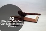 60 Effective Only God Can Judge Me Bible Verses – Bible Verses of the day