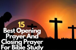 15 Best Opening Prayer And Closing Prayer For Bible Study – Bible ...