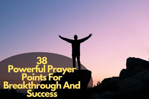 38 Powerful Prayer Points For Breakthrough And Success – Bible Verses ... 38 Powerful Prayer Points For Breakthrough And Success – Bible Verses ...