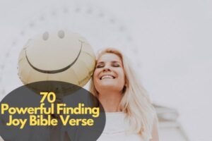 70 Powerful Finding Joy Bible Verse – Bible Verses of the day