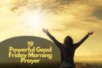 19 Powerful Good Friday Morning Prayer – Bible Verses of the day